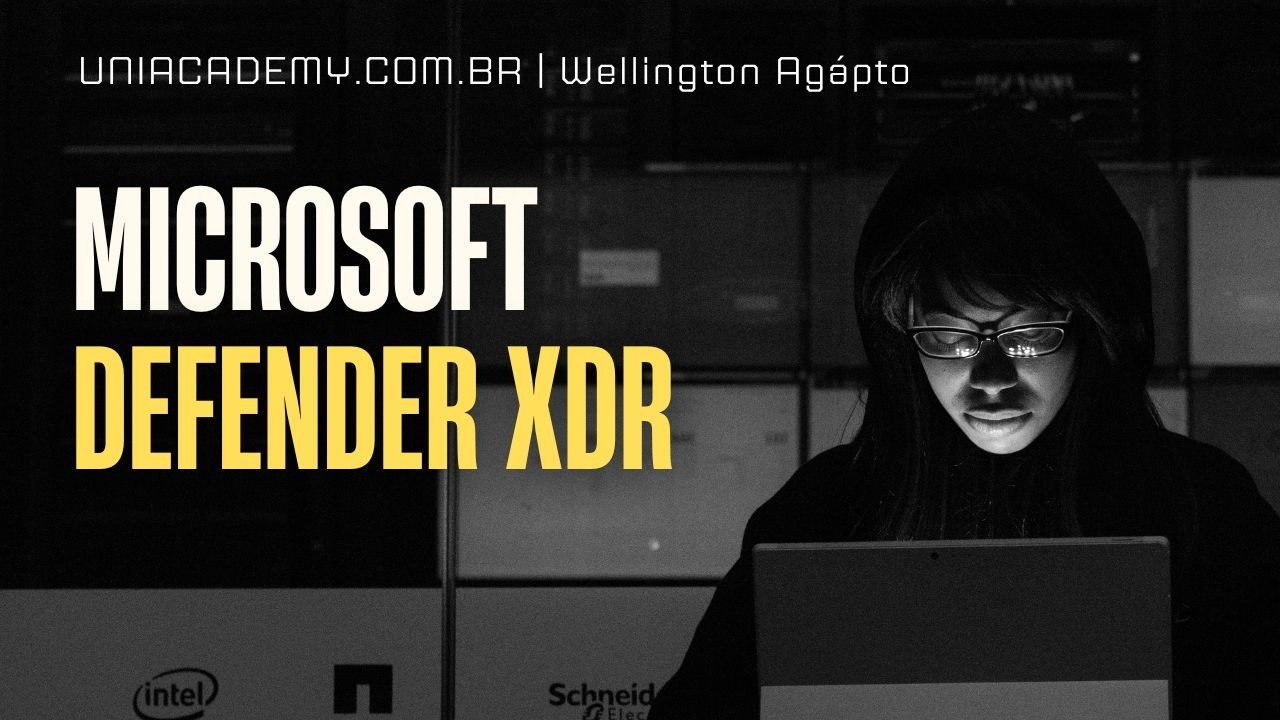 O que é o Microsoft Defender XDR? - Wellington Agápto