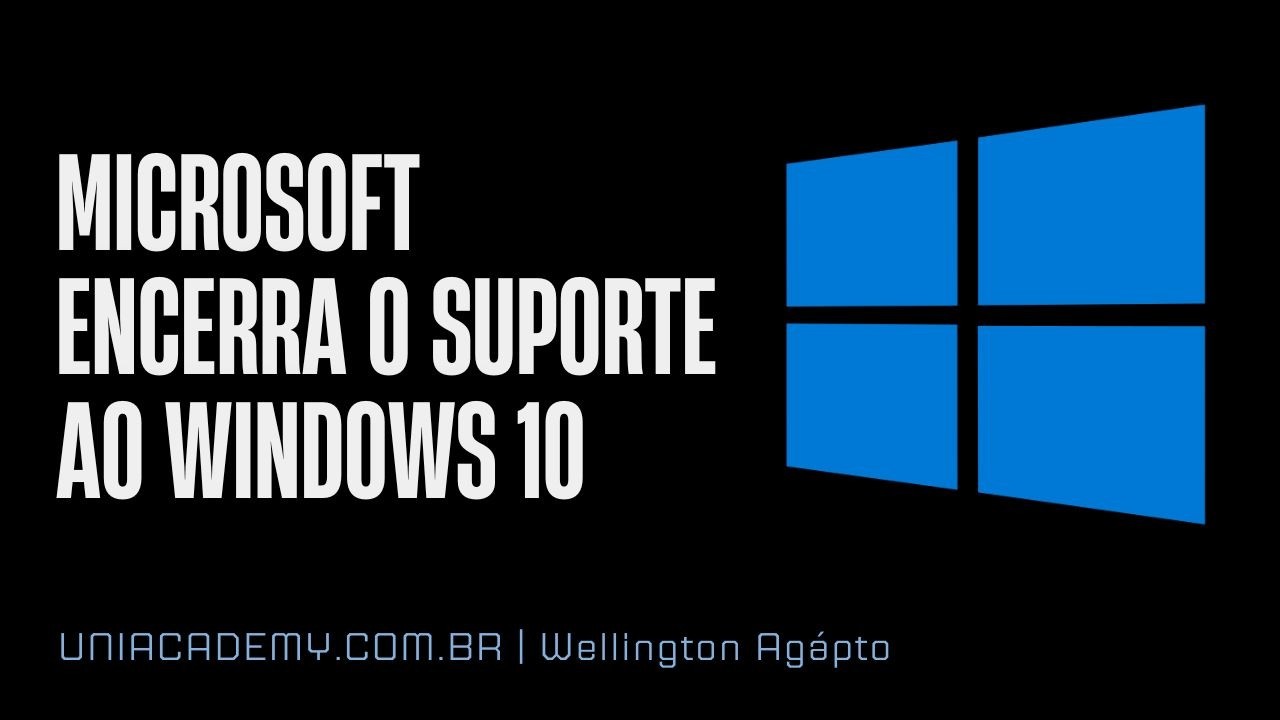 Microsoft encerra oficialmente o suporte ao Windows 10 - Wellington Agápto
